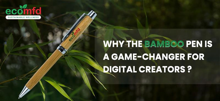 Why the Bamboo Pen Is a Game-Changer for Digital Creators