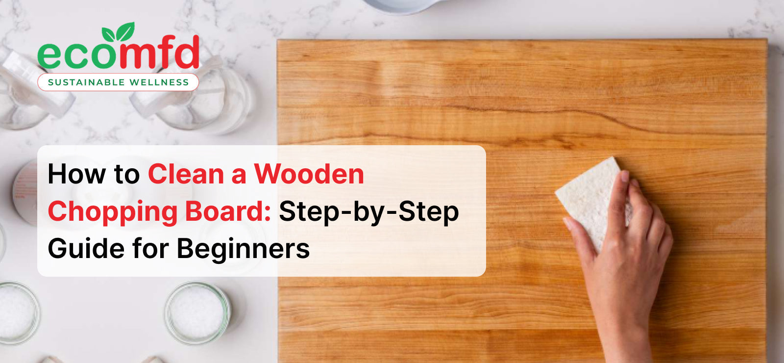 How to Clean a Wooden Chopping Board Safely and Effectively